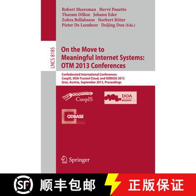 【3-4周达】On the Move to Meaningful Internet Systems: OTM 2013 Conferences: Confederated Internation... [9783642410291]