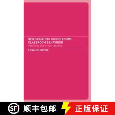 【3-4周达】Investigating Troublesome Classroom Behaviours : Practical Tools for Teachers [9780415237109]
