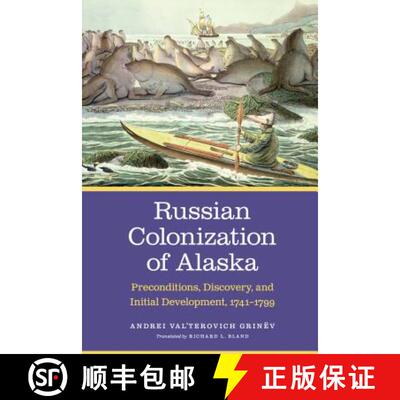 【3-4周达】精装 Russian Colonization of Alaska: Preconditions, Discovery, and Initial Development, 17... [9781496207623]