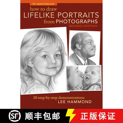 【3-4周达】How to Draw Lifelike Portraits from Photographs - Revised: 20 Step-By-Step Demonstrations ... [9781600619700]