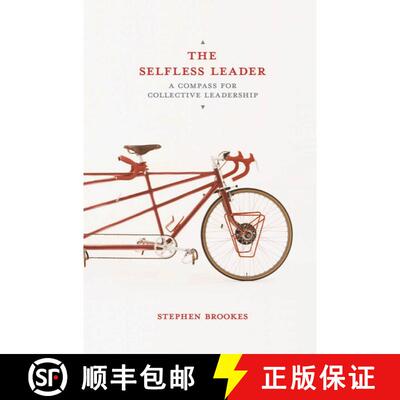 【3-4周达】The Selfless Leader : A Compass for Collective Leadership [9781137357892]