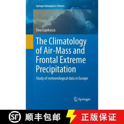 【3-4周达】The Climatology of Air-Mass and Frontal Extreme Precipitation: Study of meteorological dat... [9783319810478]