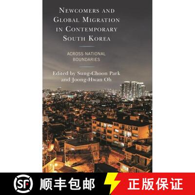 【3-4周达】Newcomers and Global Migration in Contemporary South Korea : Across National Boundaries [9781793634085]