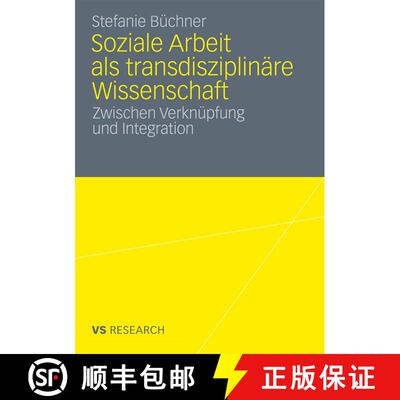 【3-4周达】Soziale Arbeit ALS Transdiziplin re Wissenschaft : Zwischen Verkn pfung Und Integration [9783531175522]