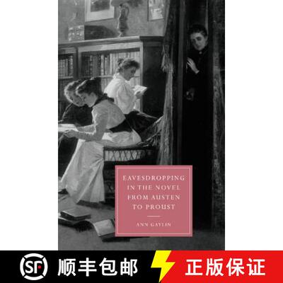 预订 精装 Eavesdropping in the Novel from Austen to Proust: - Eavesdropping in the Novel from Austen ... [9780521815857]