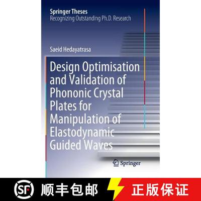 【3-4周达】Design Optimisation and Validation of Phononic Crystal Plates for Manipulation of Elastody... [9783319892252]