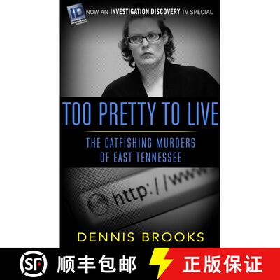 【3-4周达】Too Pretty To Live : The Catfishing Murders of East Tennessee [9781682301999]