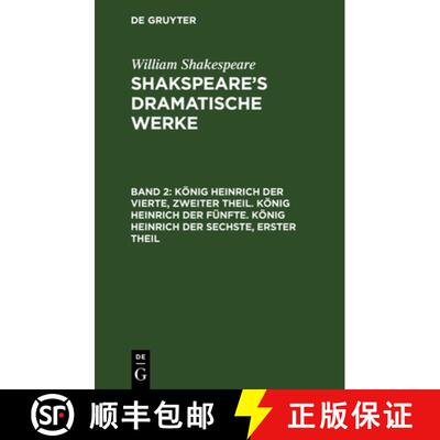 【3-4周达】精装 Koenig Heinrich Der Vierte, Zweiter Theil. Koenig Heinrich Der Funfte. Koenig Heinric... [9783111037714]