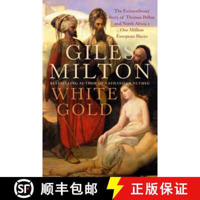 【3-4周达】White Gold: The Extraordinary Story of Thomas Pellow and North Africa's One Million Europe... [9780340794708]