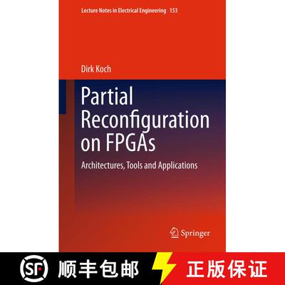【3-4周达】Partial Reconfiguration on FPGAs : Architectures, Tools and Applications [9781489993564]