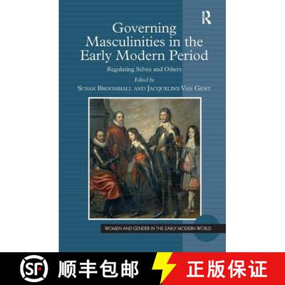 【3-4周达】精装 Governing Masculinities in the Early Modern Period: Regulating Selves and Others [9781409432388]