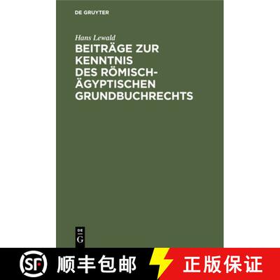 【3-4周达】精装 Beitrage zur Kenntnis des roemisch-agyptischen Grundbuchrechts [9783112455296]