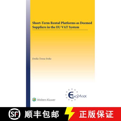 【3-4周达】精装 Short-Term Rental Platforms as Deemed Suppliers in the EU VAT System [9789403543086]