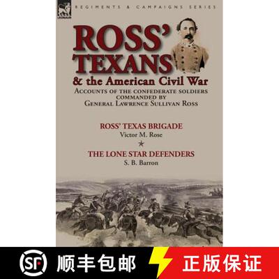 【3-4周达】Ross' Texans & the American Civil War: Accounts of the Confederate Soldiers Commanded by G... [9781782825630]