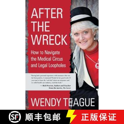 【3-4周达】After The Wreck: How to Navigate the Medical Circus and Legal Loopholes [9780991086207]