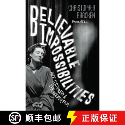 预订 Believable Impossibilities – Race, Testimony, and the Horror Film [9780226850702]