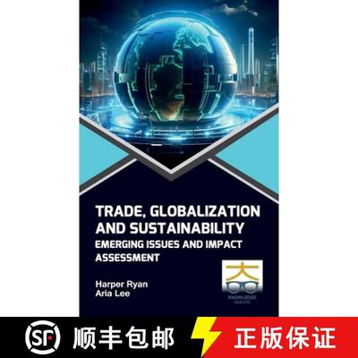 【3-4周达】Trade Globalization and Sustainability: Emerging Issues and Impact Assessment [9789391502836]