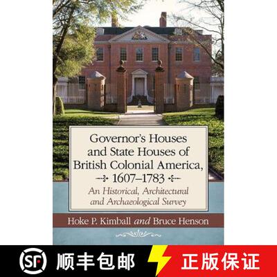 【3-4周达】Governor's Houses and State Houses of British Colonial America, 1607-1783 : An Historical,... [9780786470518]