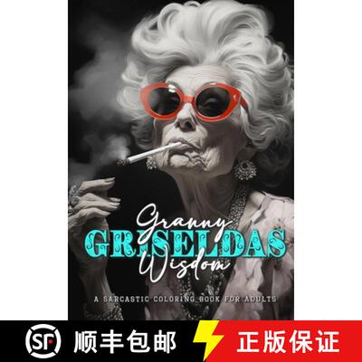 【3-4周达】Granny Griseldas Wisdom - a sarcastic Coloring Book for Adults: sarcastic quotes coloring ... [9783758426353]