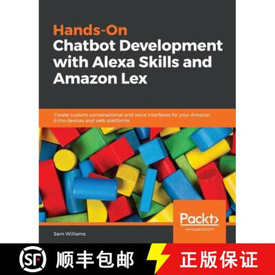 预订 Hands-On Chatbot Development with Alexa Skills and Amazon Lex: Create custom conversational and ... [9781788993487]
