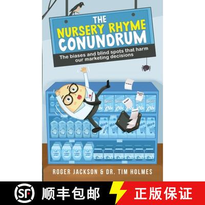 【3-4周达】The Nursery Rhyme Conundrum: The biases and blind spots that harm our marketing decisions [9781970749038]