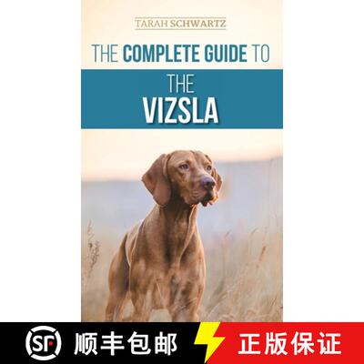 【3-4周达】精装 The Complete Guide to the Vizsla: Selecting, Feeding, Training, Exercising, Socializi... [9781954288331]
