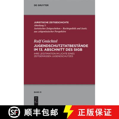【3-4周达】精装 Jugendschutztatbestände im 13. Abschnitt des StG – Ihre Legitimation im Lichte eine... [9783110303483]