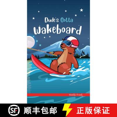 【3-4周达】精装 Dude's Gotta Wakeboard: A French marmot, her funny mountain mates, and their crazy sp... [9782492620379]