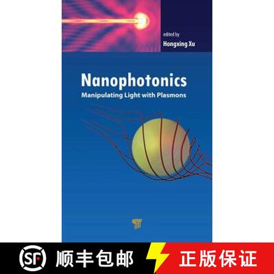 【3-4周达】精装 Nanophotonics: Manipulating Light with Plasmons [9789814774147]