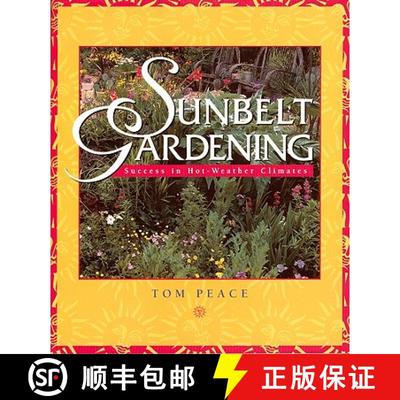 预订 Sunbelt Gardening: Success in Hot-Weather Climates [9781555913564]