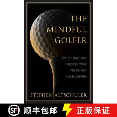 【3-4周达】精装 The Mindful Golfer: How to Lower Your Handicap While Raising Your Consciousness [9781632207234]