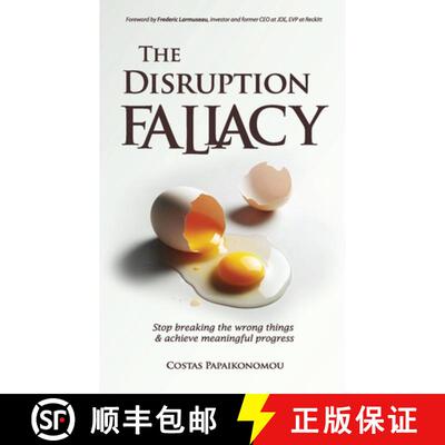 【3-4周达】The Disruption Fallacy: Stop Breaking The Wrong Things And Achieve Meaningful Progress [9789081880060]