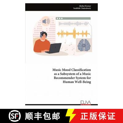 【3-4周达】Music Mood Classification as a Subsystem of a Music Recommender System for Human Well-Being [9789999329200]
