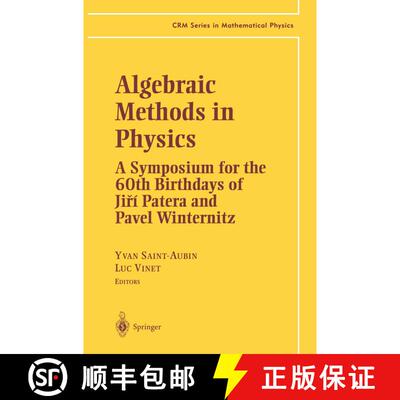 【3-4周达】Algebraic Methods in Physics : A Symposium for the 60th Birthdays of Ji?í Patera and Pave... [9781461265283]