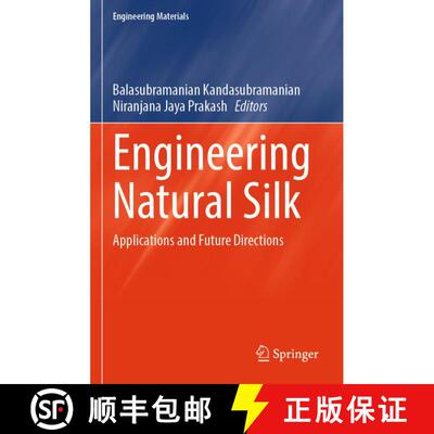 【3-4周达】Engineering Natural Silk: Applications and Future Directions [9789819779031]