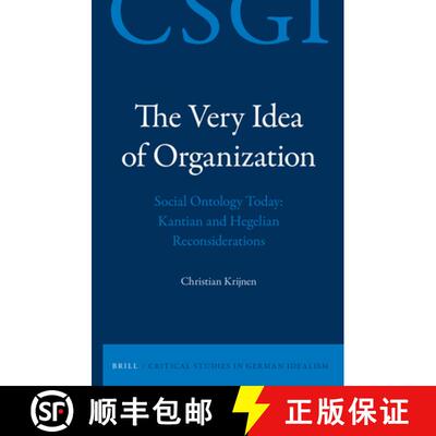 预订 精装 The Very Idea of Organization: Social Ontology Today: Kantian and Hegelian Reconsiderations [9789004302907]