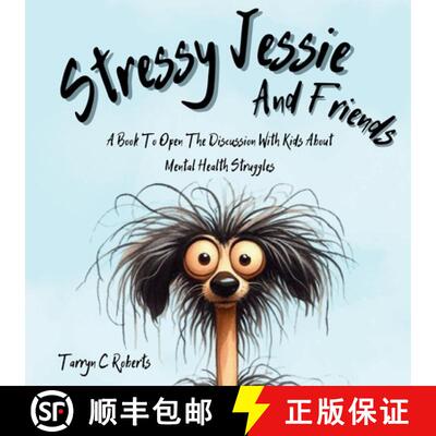 【3-4周达】Stressy Jessie And Friends: A Book To Open The Discussion With Kids About Mental Health St... [9780796175489]