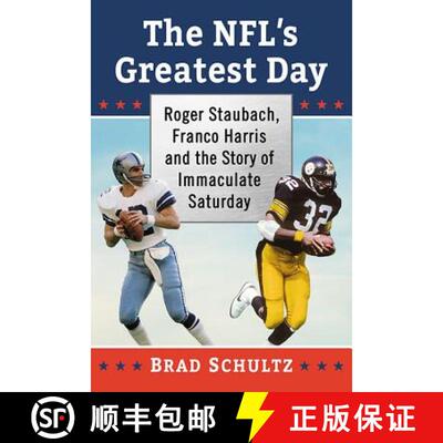 【3-4周达】The NFL's Greatest Day : Roger Staubach, Franco Harris and the Story of Immaculate Saturday [9781476676890]