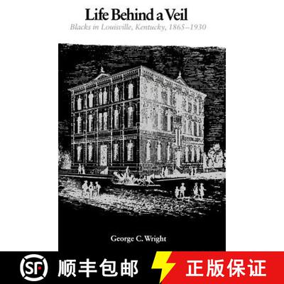 【3-4周达】Life Behind a Veil – Blacks in Louisville, Kentucky, 1865–1930 [9780807130568]