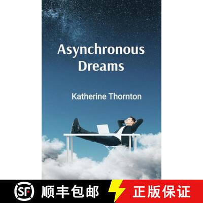 【3-4周达】Asynchronous Dreams: Extended Chronicles from the Complex Architecture of Tomorrow's Digit... [9798348347246]