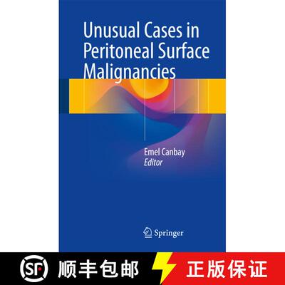 【3-4周达】精装 Unusual Cases in Peritoneal Surface Malignancies [9783319515229]