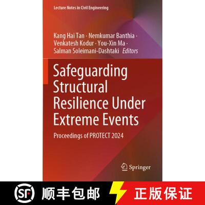 【3-4周达】Safeguarding Structural Resilience Under Extreme Events: Proceedings of PROTECT 2024 [9783031927218]