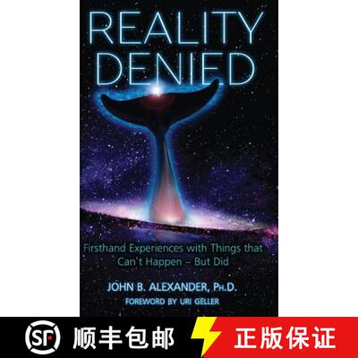 【3-4周达】精装 Reality Denied: Firsthand Experiences with Things that Can't Happen - But Did [9781938398995]