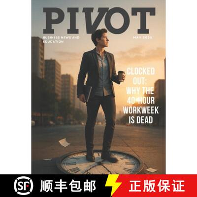 【3-4周达】Pivot Magazine Issue 35: Clocked Out - Why the 40-Hour Workweek Is Dead [9781957217918]