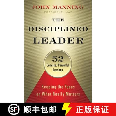 【3-4周达】The Disciplined Leader: Keeping the Focus on What Really Matters [9781626563254]
