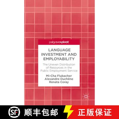 【3-4周达】精装 Language Investment and Employability : The Uneven Distribution of Resources in the P... [9783319608723]