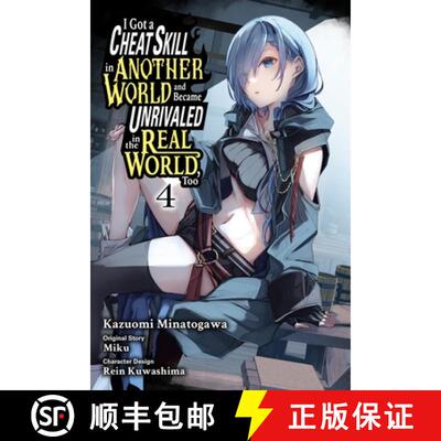 【3-4周达】I Got a Cheat Skill in Another World and Became Unrivaled in the Real World, Too, Vol. 4 (... [9781975376567]