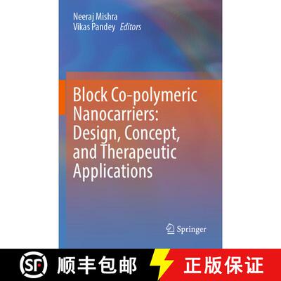 【3-4周达】Block Co-polymeric Nanocarriers: Design, Concept, and Therapeutic Applications [9789819969197]