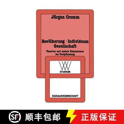 【3-4周达】Bevoelkerung - Individuum Gesellschaft: Theorien Und Soziale Dimensionen Der Fortpflanzung [9783531221526]