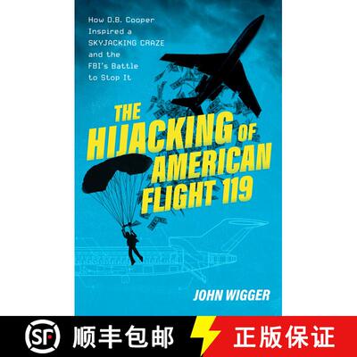 【3-4周达】精装 The Hijacking of American Flight 119: How D.B. Cooper Inspired a Skyjacking Craze and... [9780197695753]